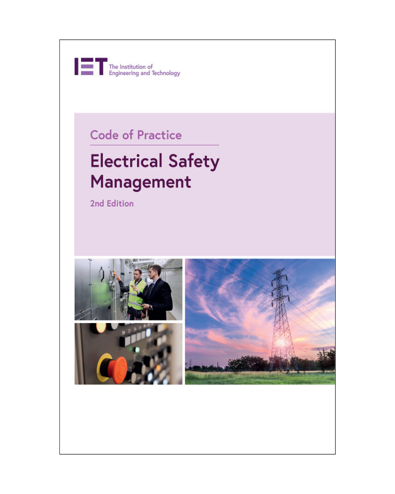 IET, Code of Practice for Electrical Safety Management, 2nd Edition ...