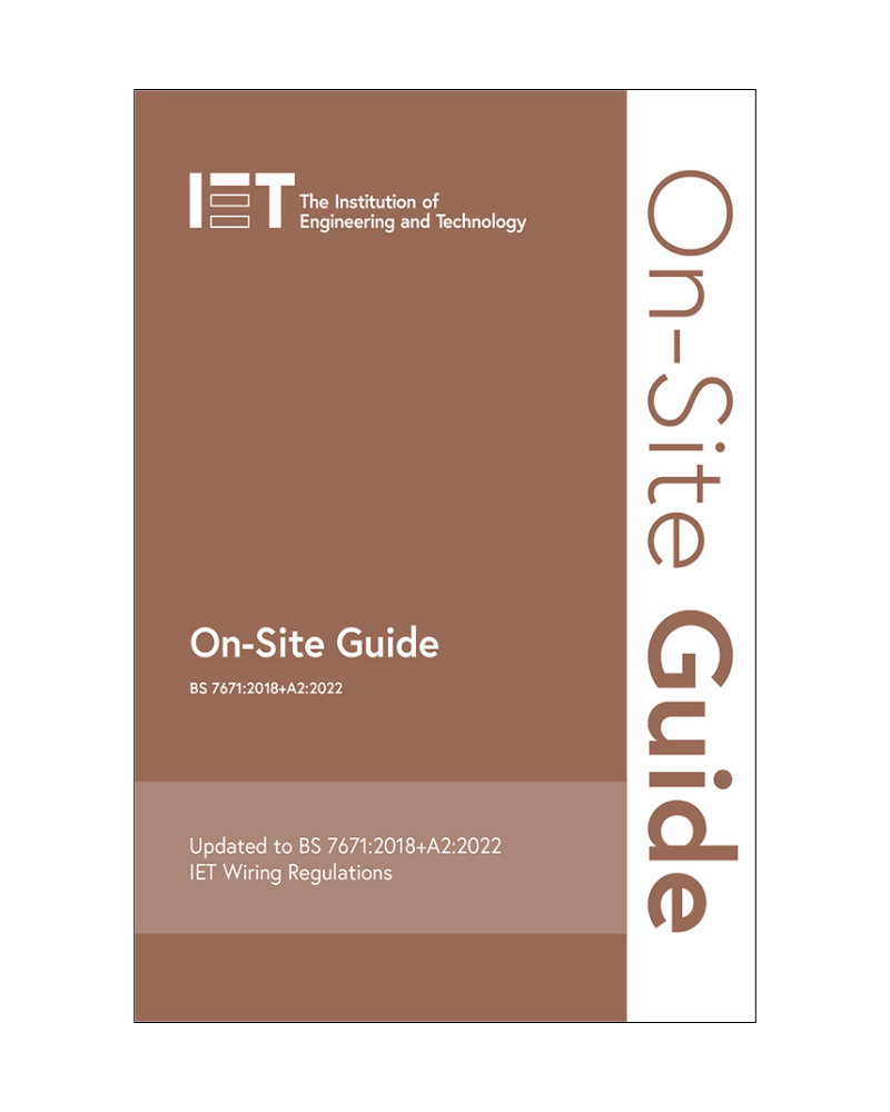 IET, On-Site Guide (BS 7671:2018+A2:2022), 8th Edition - Wiring Regulations