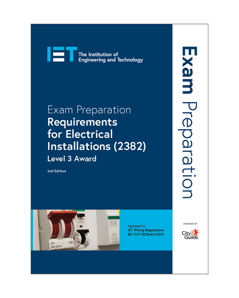 IET, Exam Preparation Guide: Requirements for Electrical Installations ...