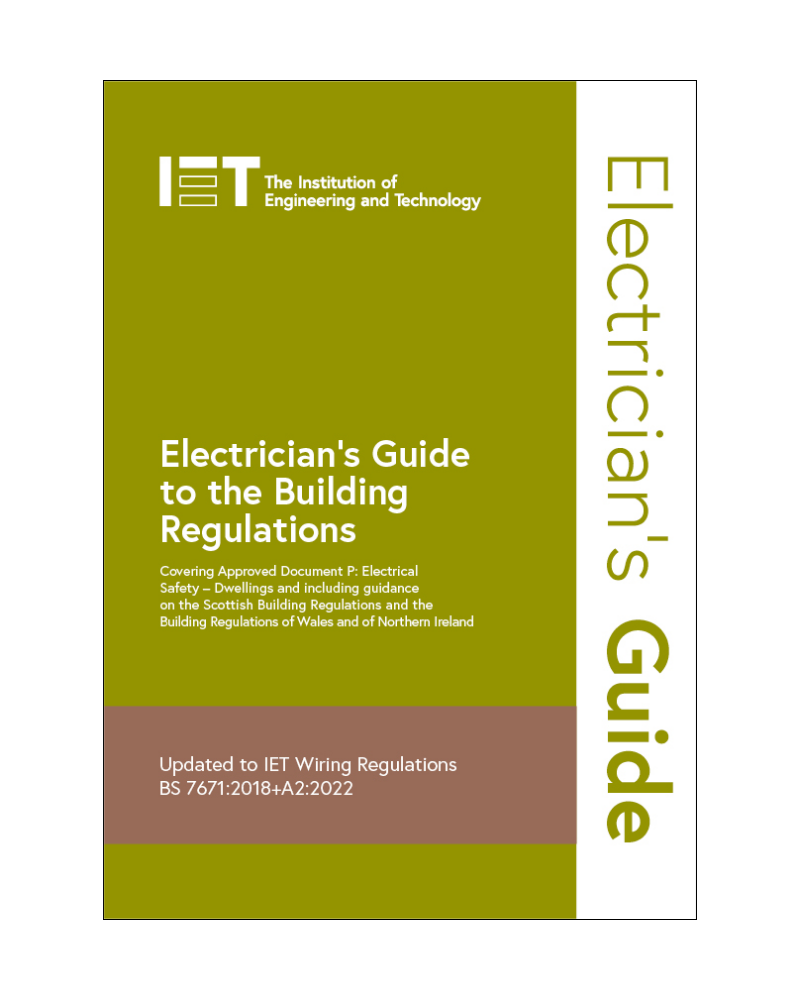 IET, Electrician's Guide to the Building Regulations, 6th Edition ...